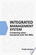 Integrated management system : combining other standards with ISO 9001 ...