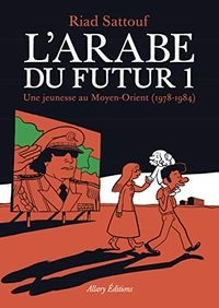 L'Arabe du futur : une jeunesse au Moyen-Orient (1978-1984) - ISBN ...