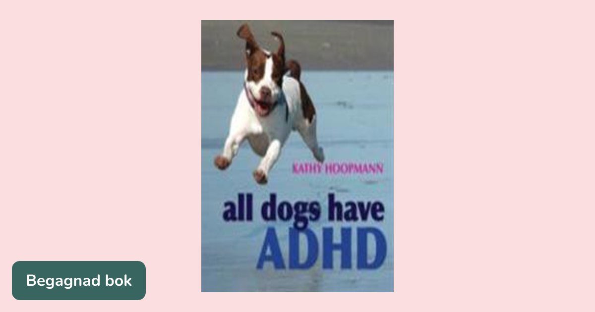 All dogs have ADHD [electronic resource] - ISBN 9781843106517 | Studentapan