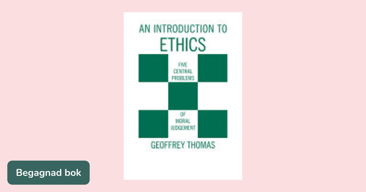 An Introduction to Ethics: Five Central Problems of Moral Judgement ...