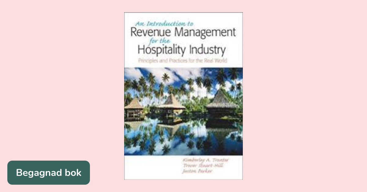 An introduction to revenue management for the hospitality industry ...