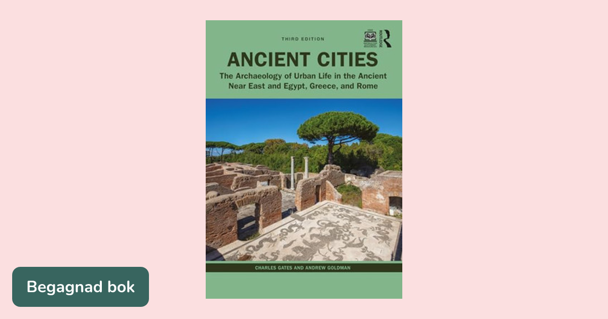 Ancient cities : the archaeology of urban life in the Ancient Near East ...