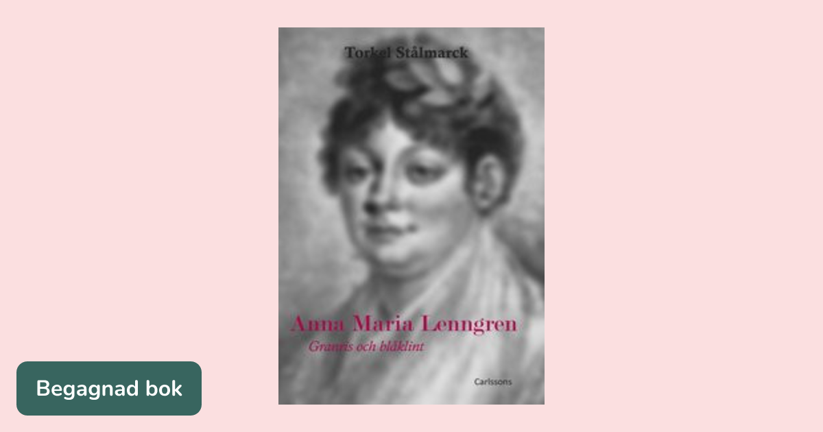 Anna Maria Lenngren : granris och blåklint - ISBN 9789173314091 ...