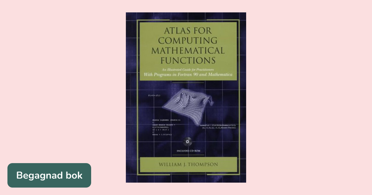 Atlas for computing mathematical functions : an illustrated guide for practitioners, with ...
