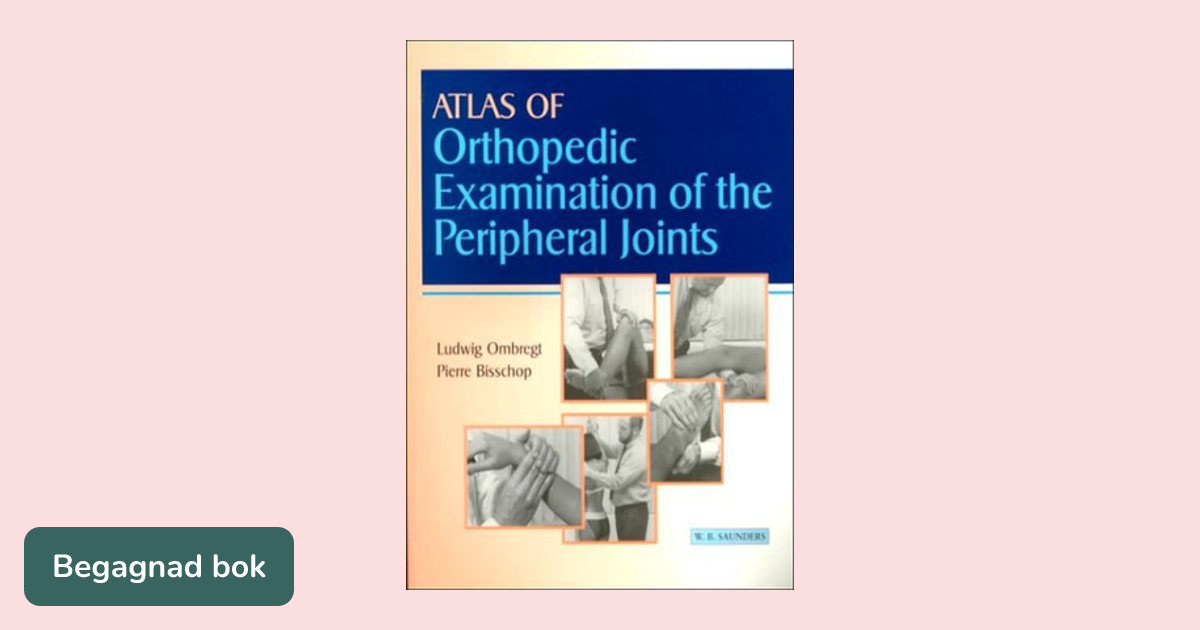 Atlas of Orthopedic Examination of the Peripheral Joints - ISBN ...