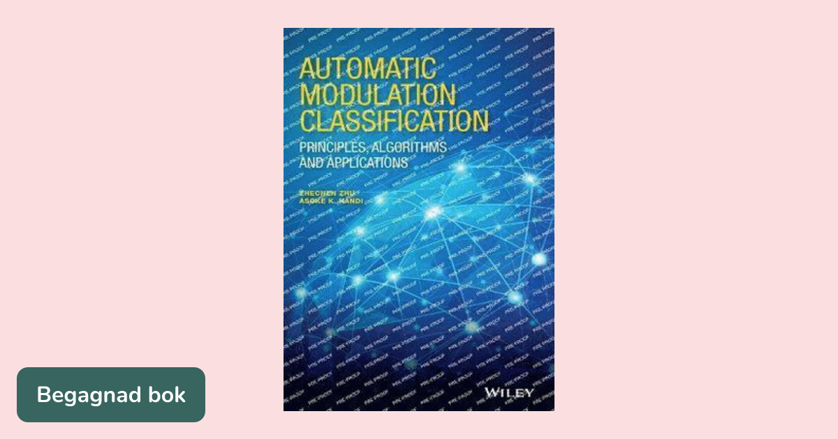 Automatic Modulation Classification: Principles, Algorithms and ...