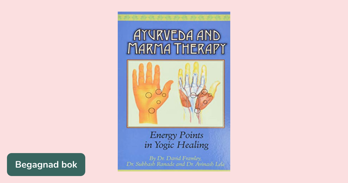Ayurveda and Marma Therapy: Energy Points in Yogic Healing - ISBN 9780940985599 | Studentapan