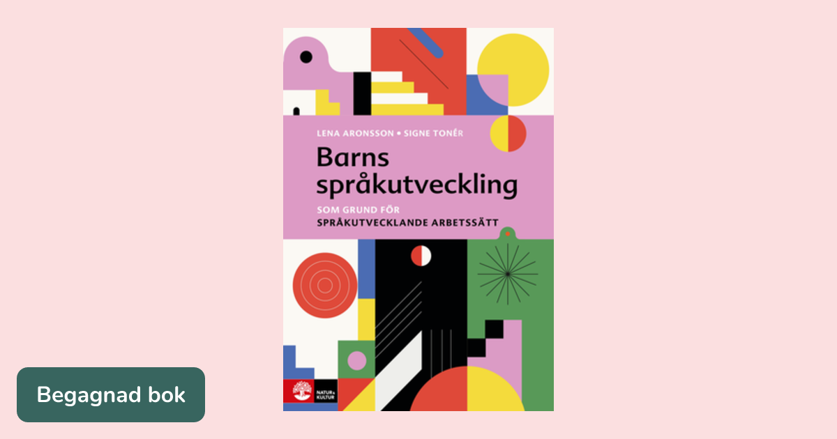 Barns språkutveckling : som grund för språkutvecklande arbetssätt ...