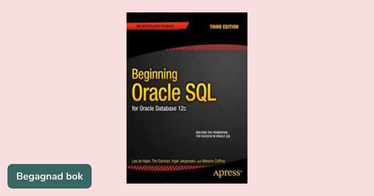 Beginning Oracle SQL : for Oracle database 12c - ISBN 9781430265566 ...