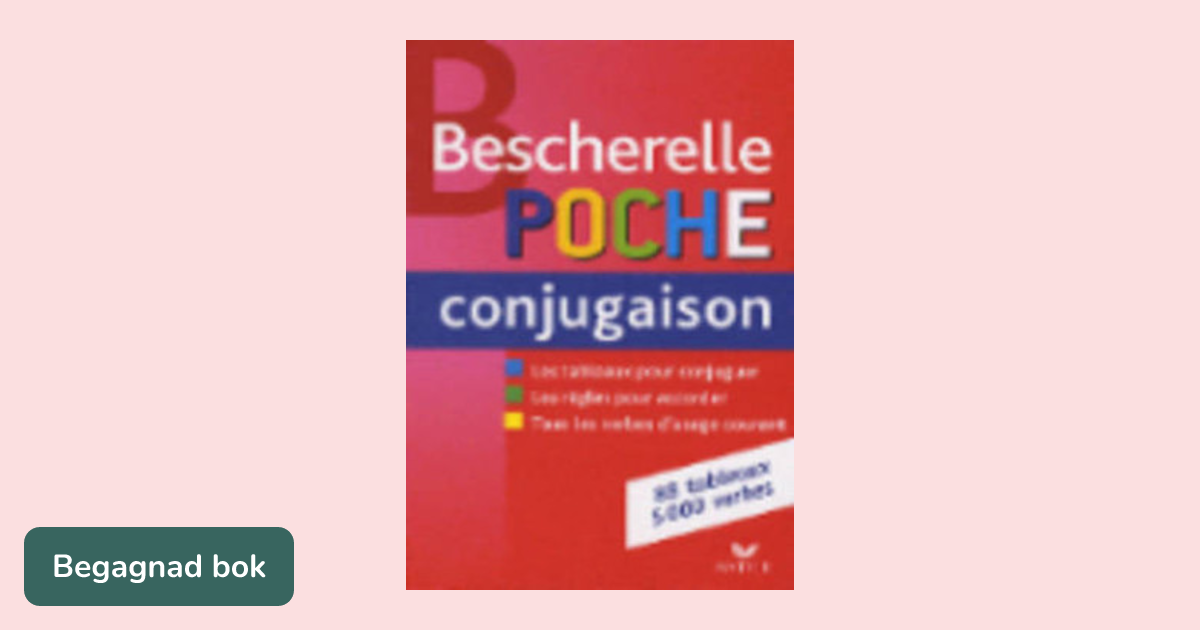 Bescherelle poche conjugaison : les tableaux pour conjuguer : les ...