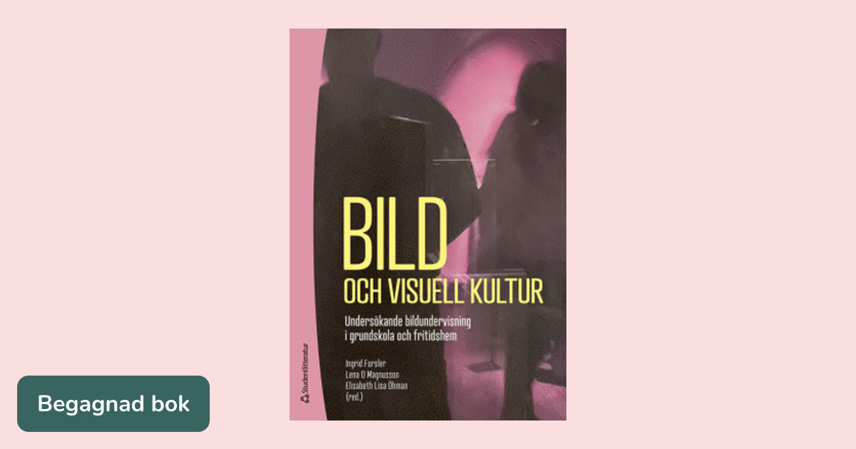 Bild och visuell kultur : undersökande bildundervisning i grundskola ...