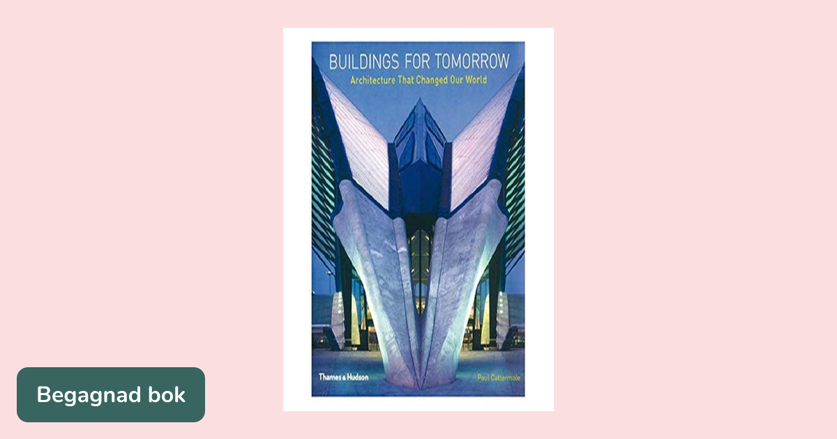 Buildings for tomorrow : architecture that changed our world, with 200 ...