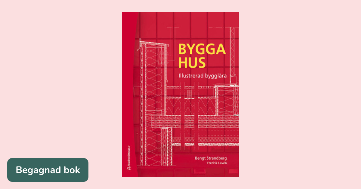 Bygga hus - Illustrerad bygglära - Upplaga 5 | Studentapan