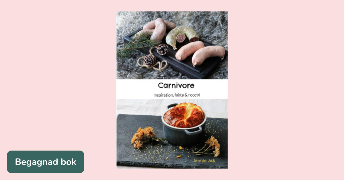 Carnivore : inspiration, fakta & recept - ISBN 9789176997017 | Studentapan