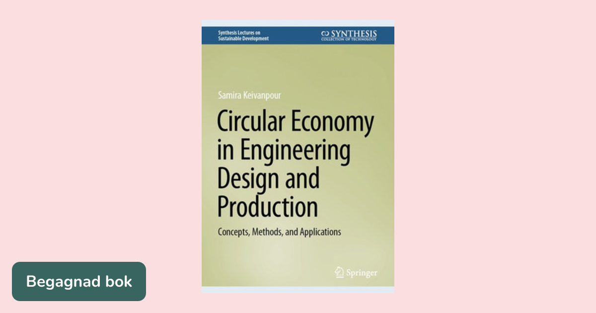 Circular Economy in Engineering Design and Production - ISBN ...