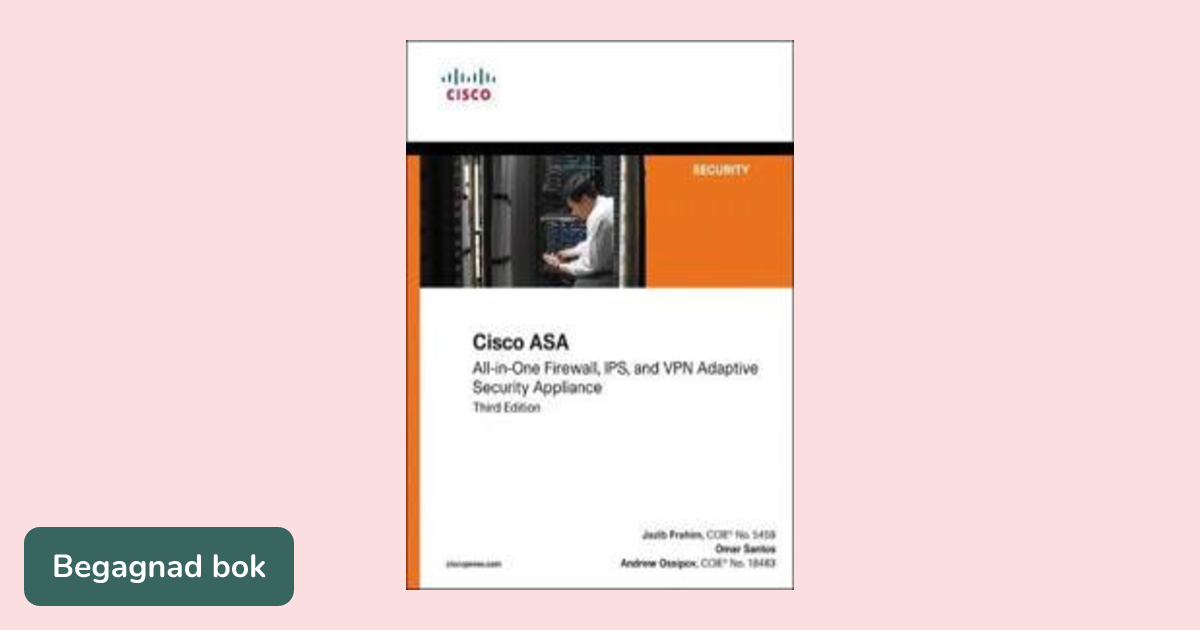 Cisco ASA : all-in-one next-generation firewall, IPS, and VPN services ...