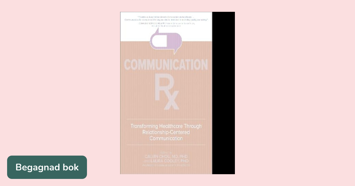 Communication Rx: Transforming Healthcare Through Relationship-Centered ...