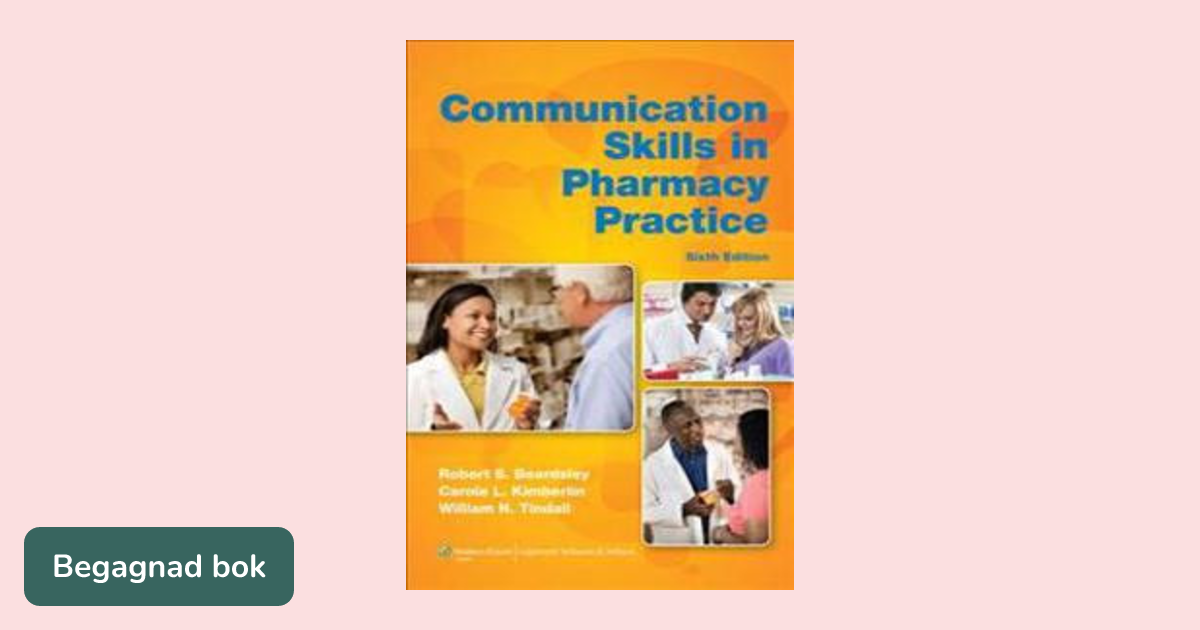Communication skills in pharmacy practice : a practical guide for ...