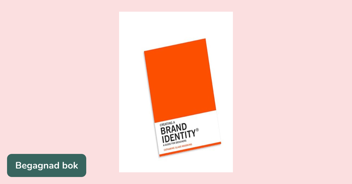 Creating a Brand Identity: A Guide for Designers [Elektronisk resurs ...