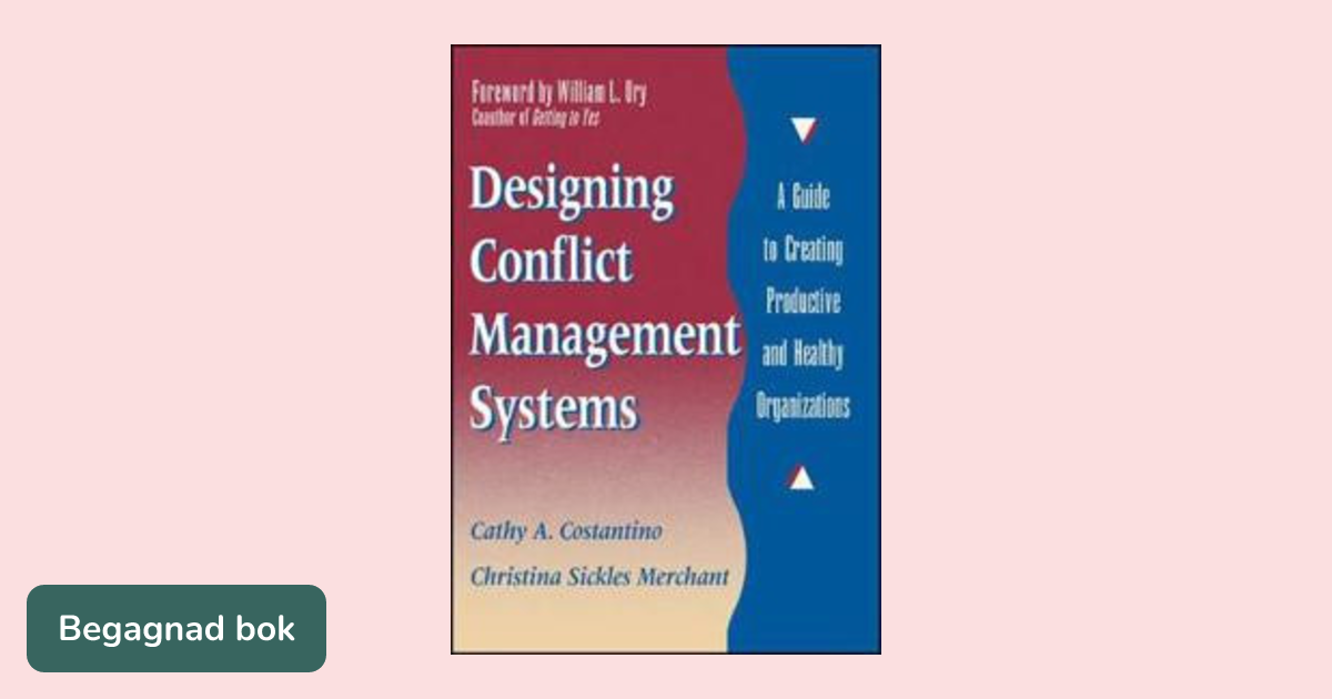 Designing Conflict Management Systems: A Guide to Creating Productive ...