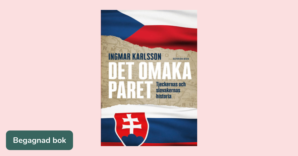 Det omaka paret : tjeckernas och slovakernas historia - ISBN ...