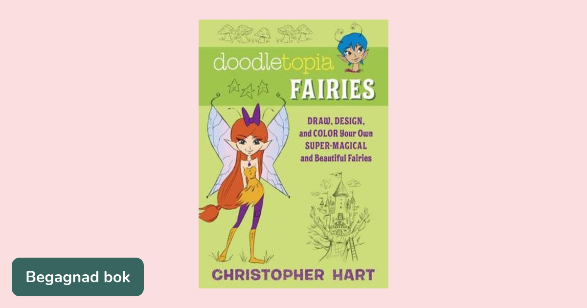 Doodletopia: fairies - draw, design, and color your own super-magical ...