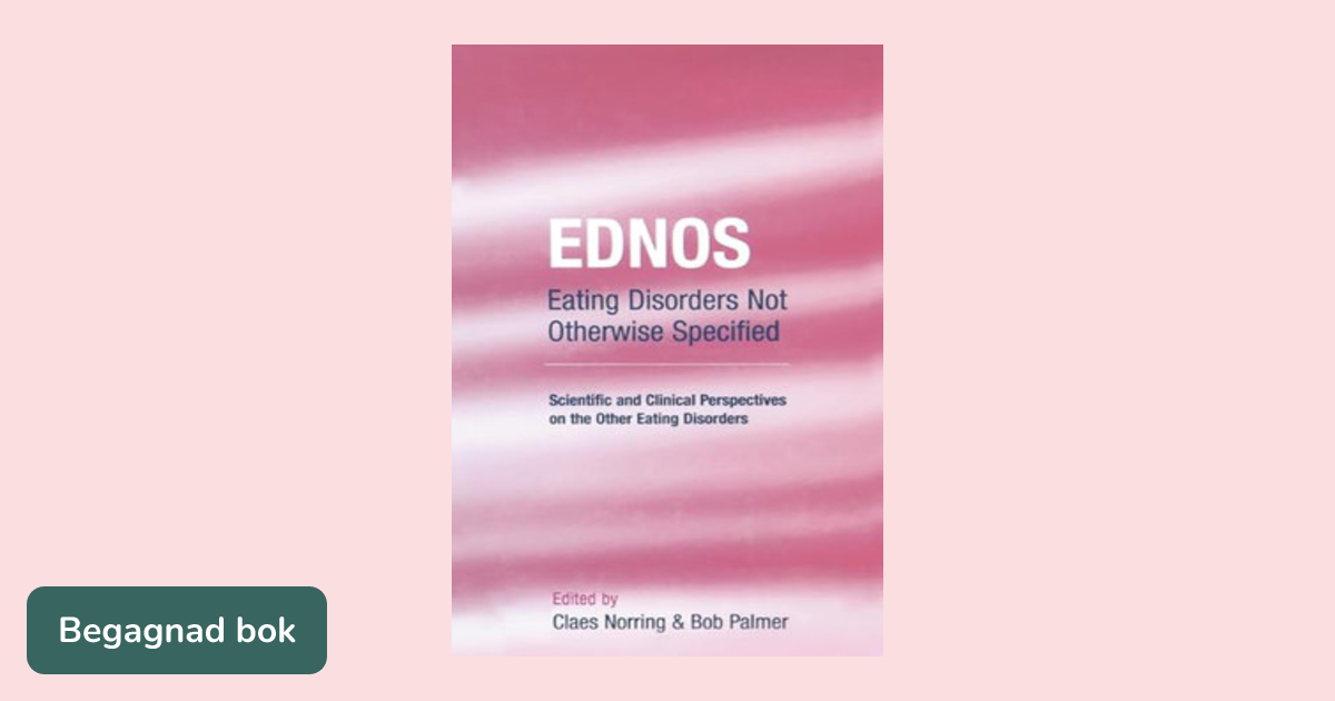 EDNOS : Eating Disorders Not Otherwise Specified : scientific and clinical perspectives on the ...