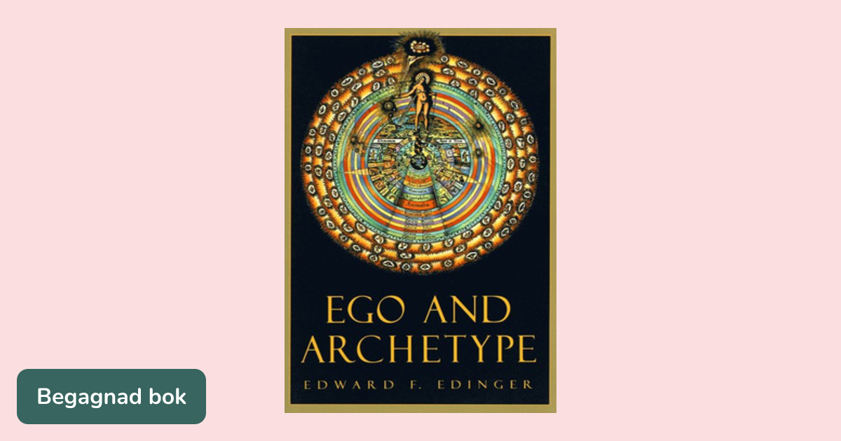 Ego and archetype : individuation and the religious function of the ...