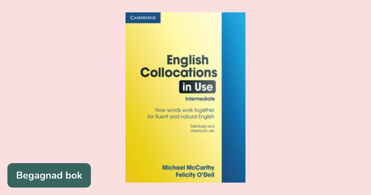 English collocations in use. how words work together for fluent and ...