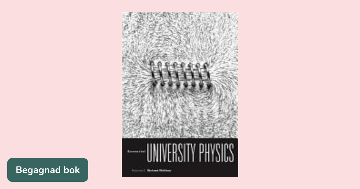 Essential University Physics, Volym 2Essential University Physics ...