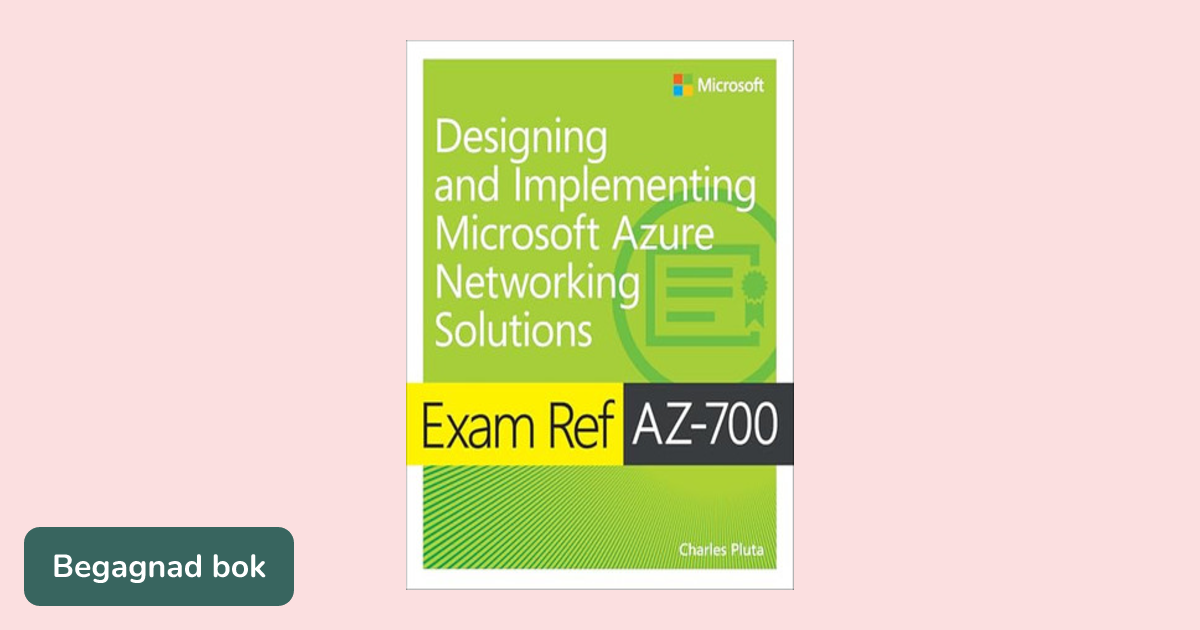 Exam Ref AZ-700 Designing and Implementing Microsoft Azure Networking ...