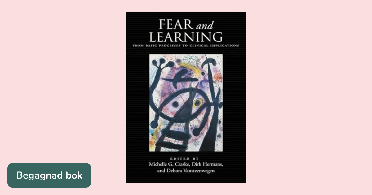 Fear and learning : from basic processes to clinical implications ...