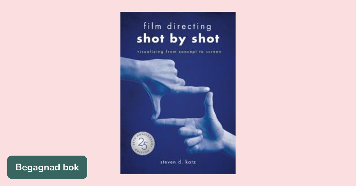 Film directing shot by shot : visualizing from concept to screen - ISBN ...