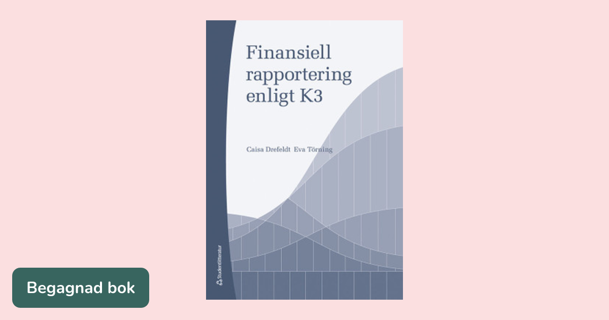 Finansiell rapportering enligt K3 - Upplaga 4 | Studentapan