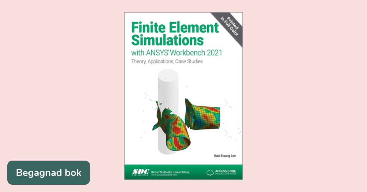 Finite element simulations with ANSYS Workbench 2021 - ISBN 9781630574567 | Studentapan