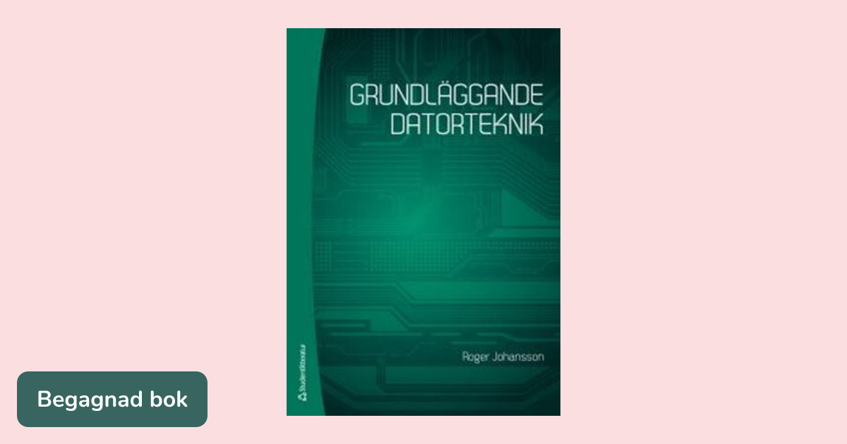 Grundläggande datorteknik - ISBN 9789144076508 | Studentapan