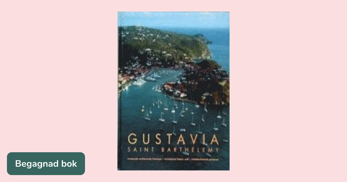 Gustavia, Saint Barthélemy : promenade architecturale historique ...