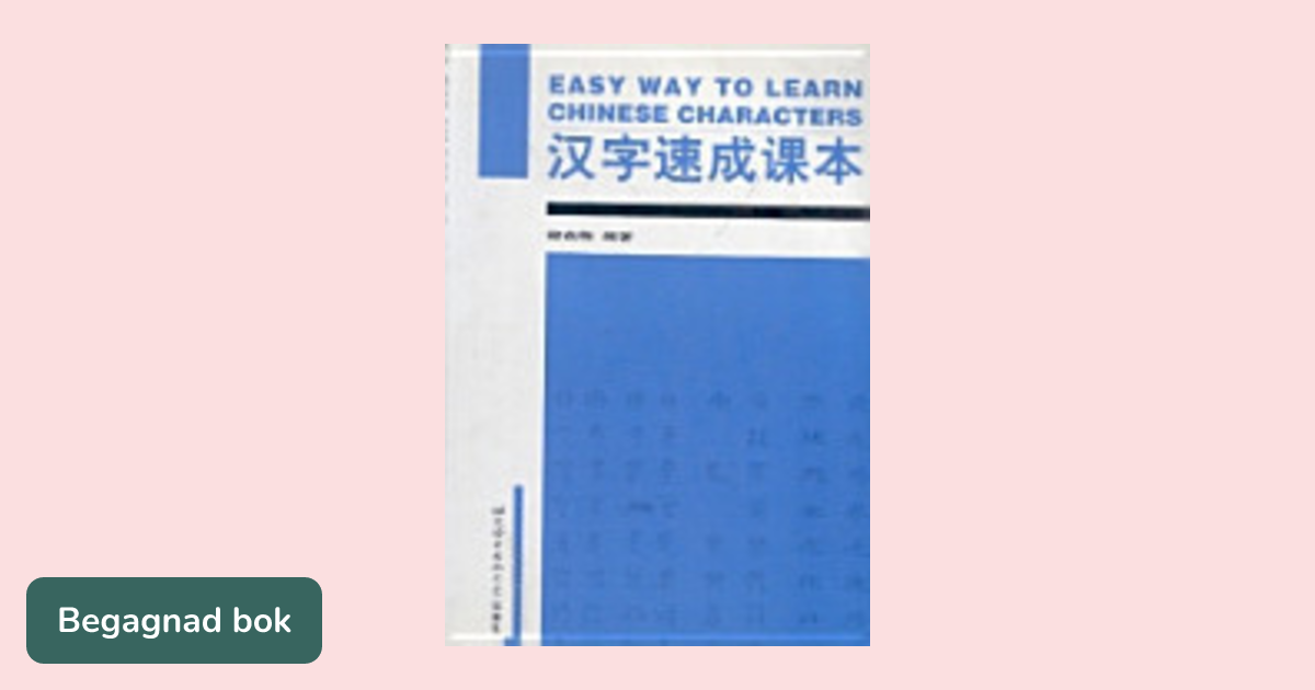 Han zi su cheng ke ben = Easy way to learn Chinese characters - ISBN ...
