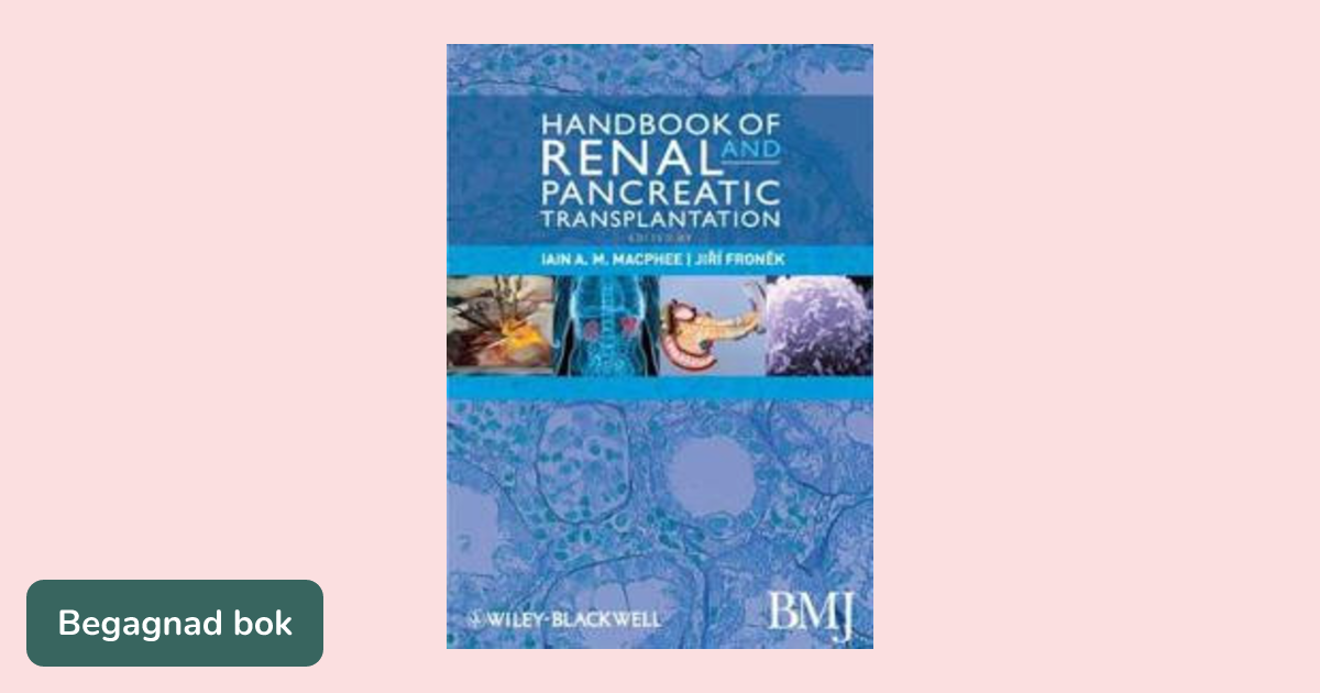 Handbook of Renal and Pancreatic Transplantation - ISBN 9780470654910 ...