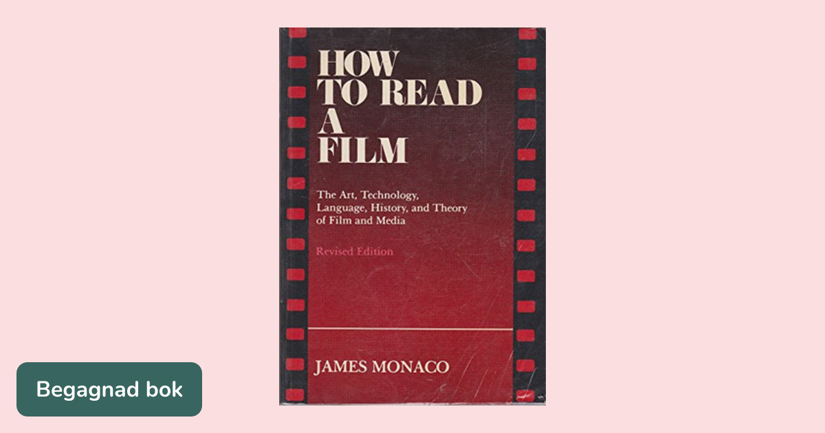 How to read a film : the art, technology, language, history, and theory ...