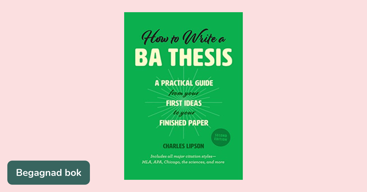 How to write a BA thesis : a practical guide from your first ideas to ...