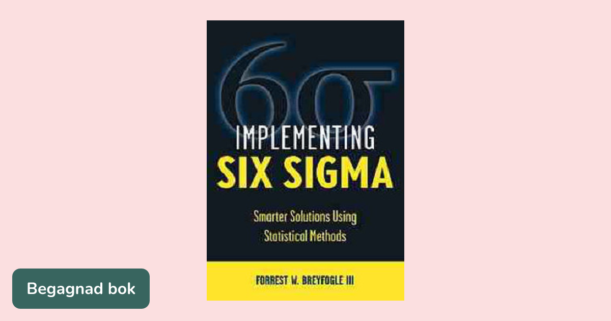 Implementing Six Sigma : smarter solutions using statistical methods - ISBN 9780471296591 ...