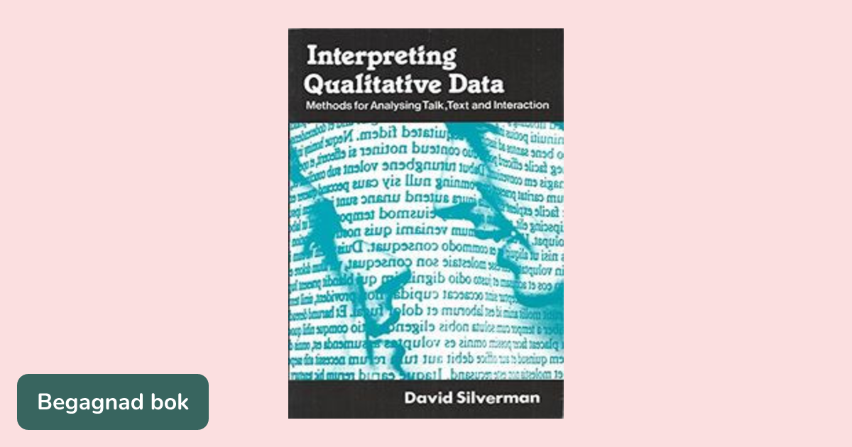 Interpreting qualitative data : methods for analysing talk, text and ...