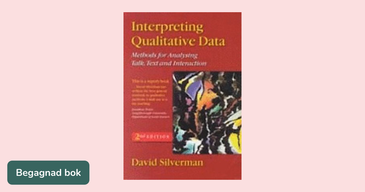 Interpreting qualitative data : methods for analyzing talk, text and interaction - ISBN ...