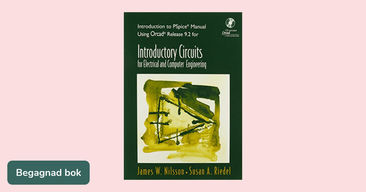 Introduction to PSpice manual using Orcad release 9.2 for introductory circuits for electrical ...