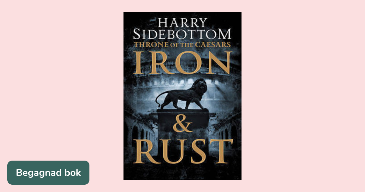 Iron And Rust: Throne Of The Caesars Book 1 - ISBN 9780007499847 ...