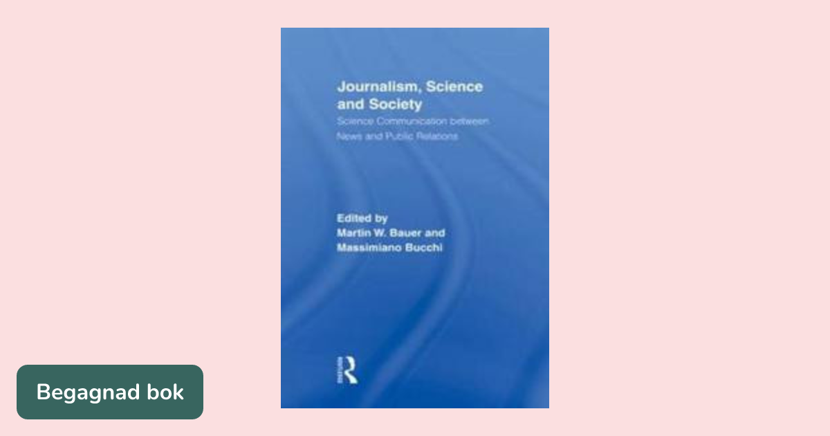 Journalism, science and society : science communication between news ...
