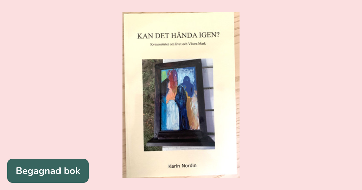 Kan det hända igen? : kvinnoröster om livet och Västra Mark - ISBN ...