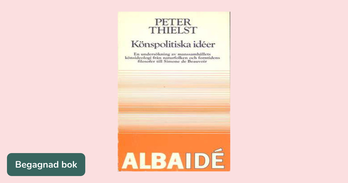 Könspolitiska idéer : en undersökning av manssamhällets könsideologi ...