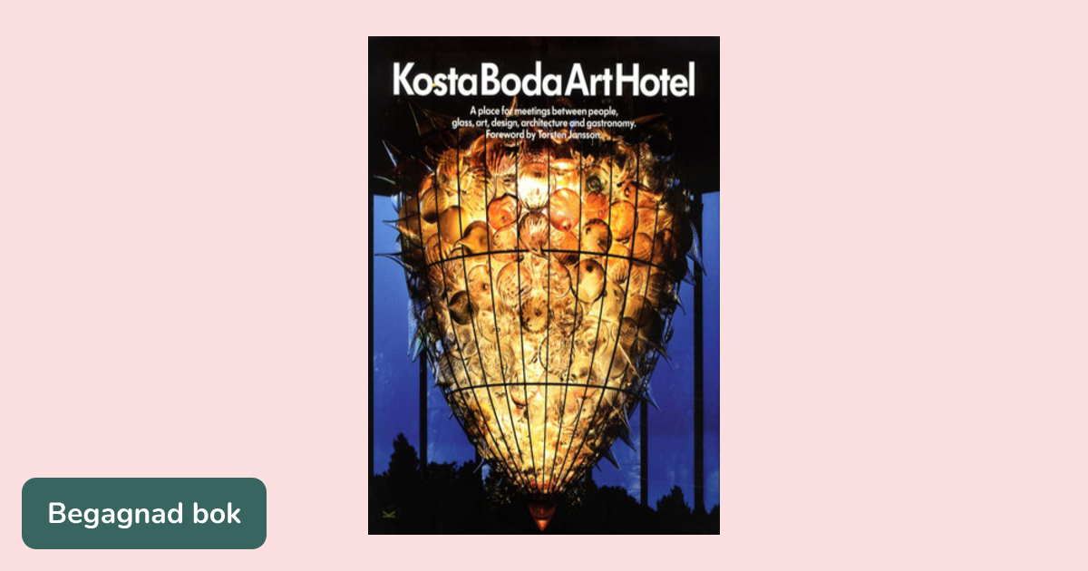 Kosta Boda Art Hotel - Eng - ISBN 9789197764728 | Studentapan